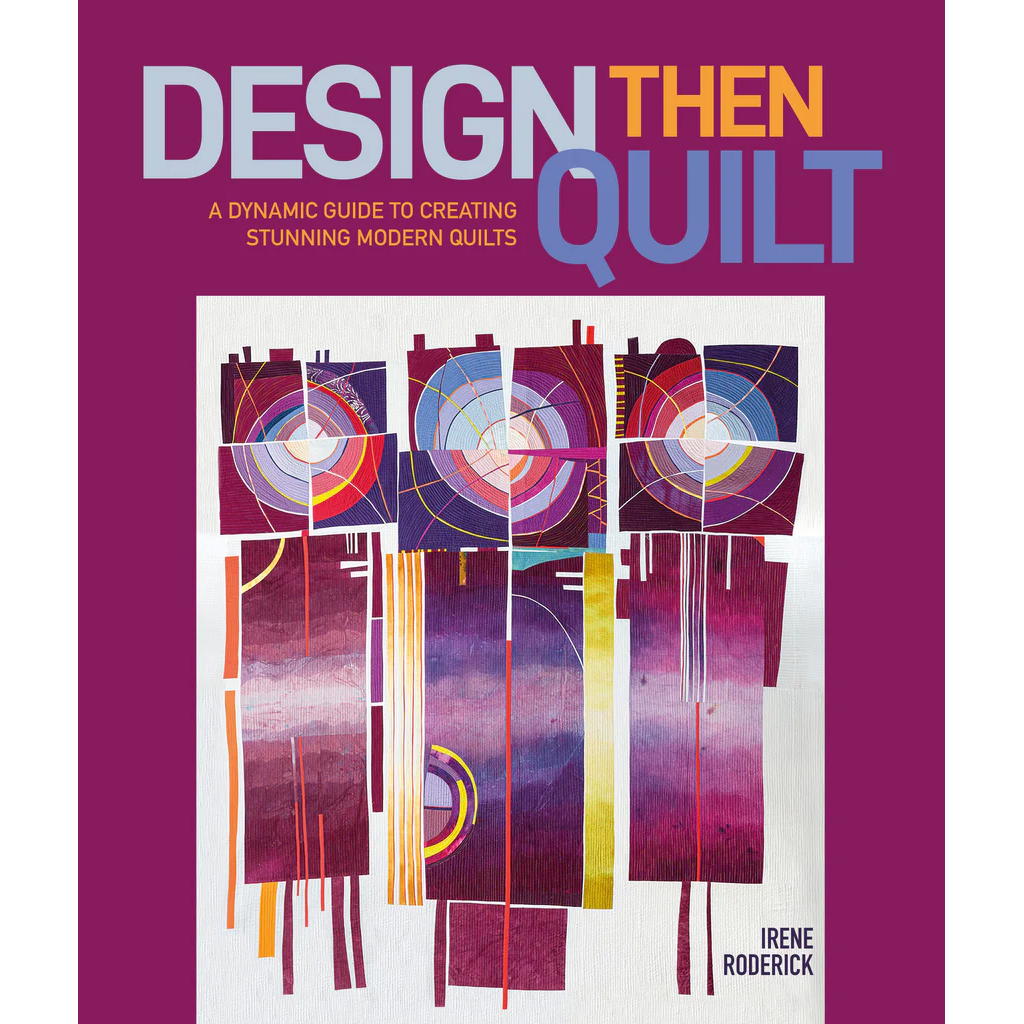 Design Then Quilt by Irene Roderick – Stitchin' Post